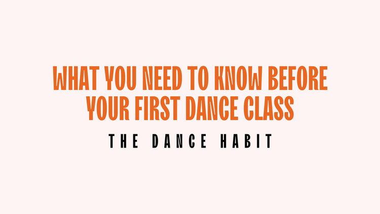 What You Need To Know Before Your First Dance Class – TheDanceHabit